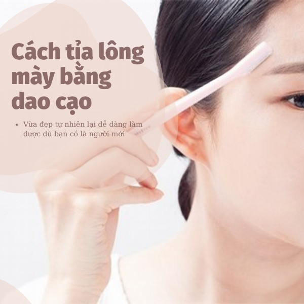 Cách tỉa lông mày bằng dao cạo đẹp tự nhiên dành cho người mới